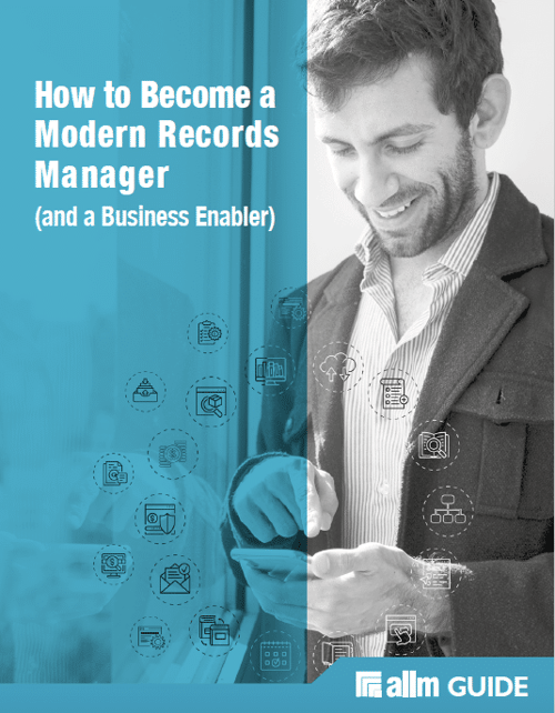 How to Become a Modern Records Manager (and a Business Enabler)
