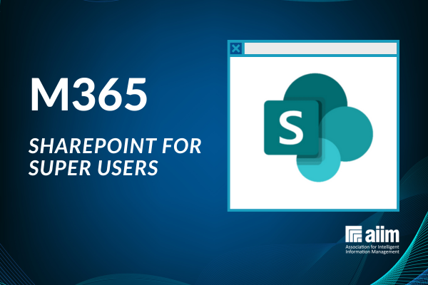 Microsoft 365 SharePoint for Super Users Workshop